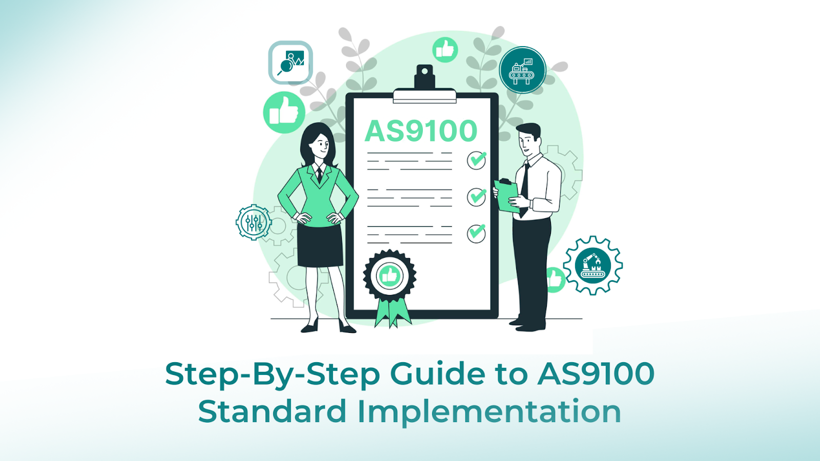 Step-By-Step Guide to AS9100 Standard Implementation